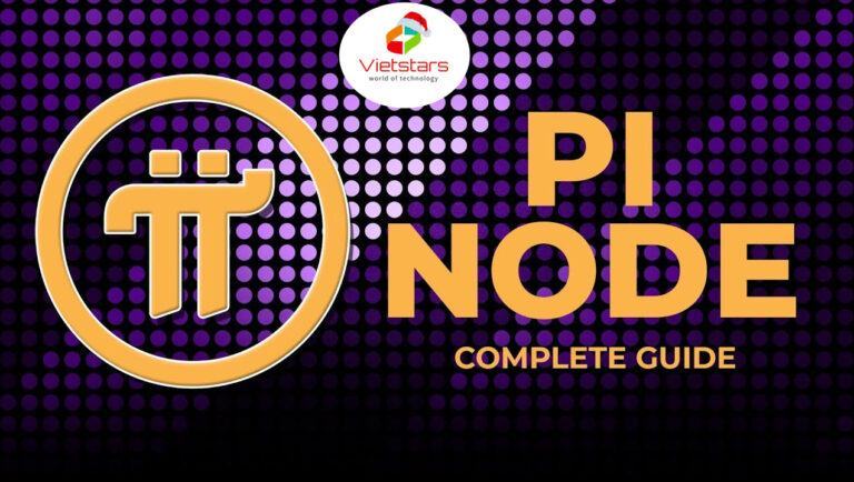 CÀI ĐẶT NODE PI - PI NETWORK - Vietstars Group